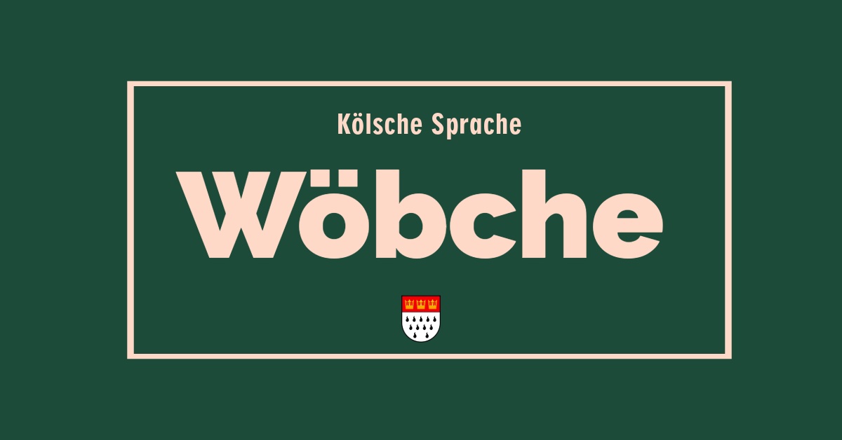 Kölsche Sprache: Was bedeutet das Wort Wöbche?